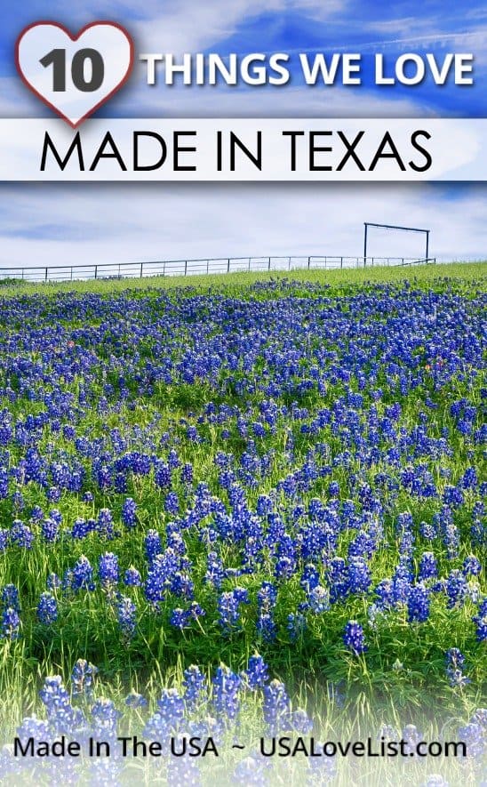 10 Things We Love, Made in Texas • USA Love List