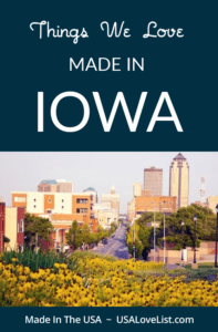 10 Things We Love - Made in Iowa • USA Love List